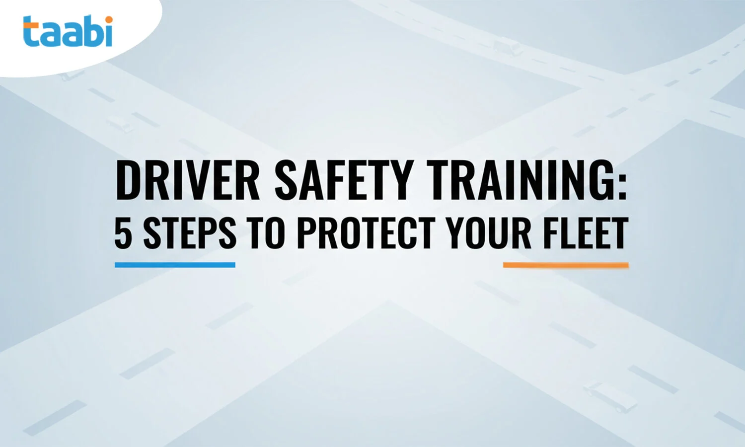 Driver Safety Training | 5 Steps to Protect Your Fleet