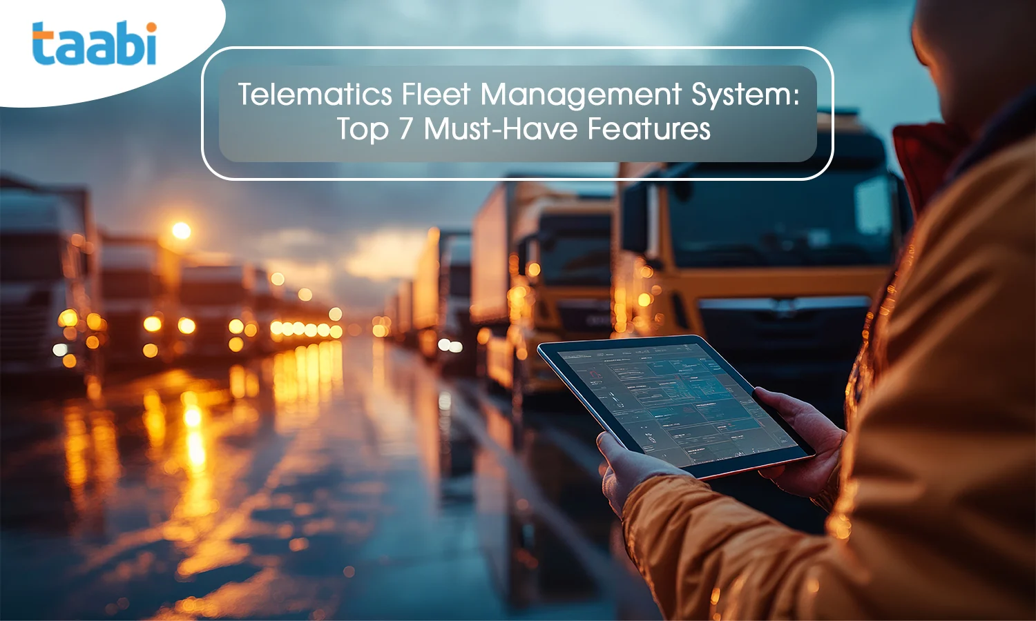 Telematics Fleet Management System | Top 7 Features